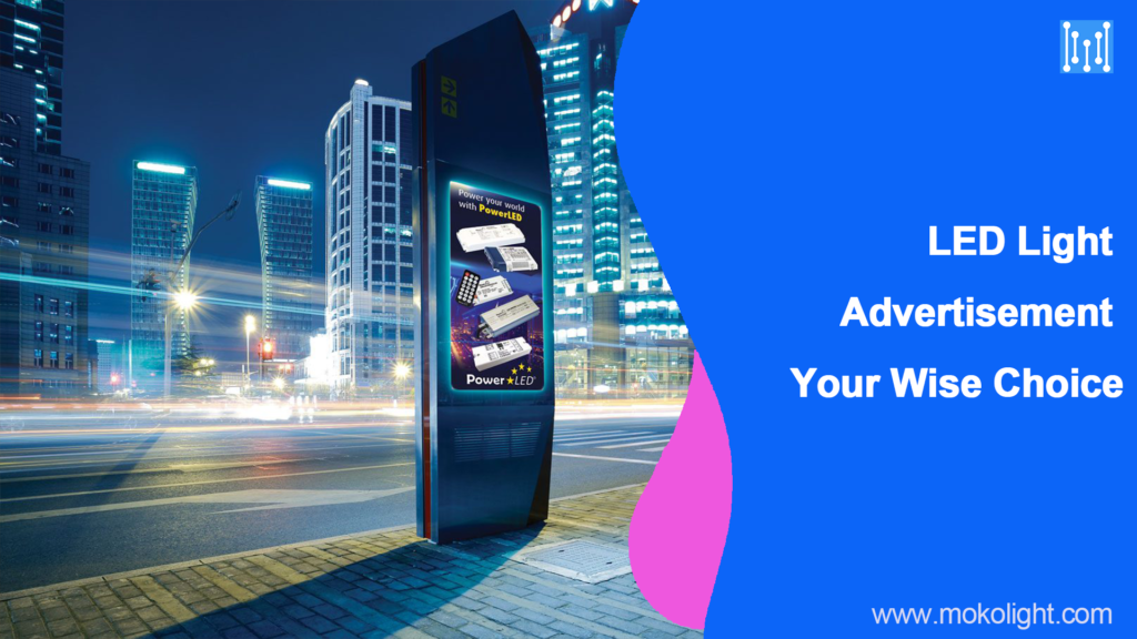 LED Light Advertisement: Your Wise Choice - MOKOLight