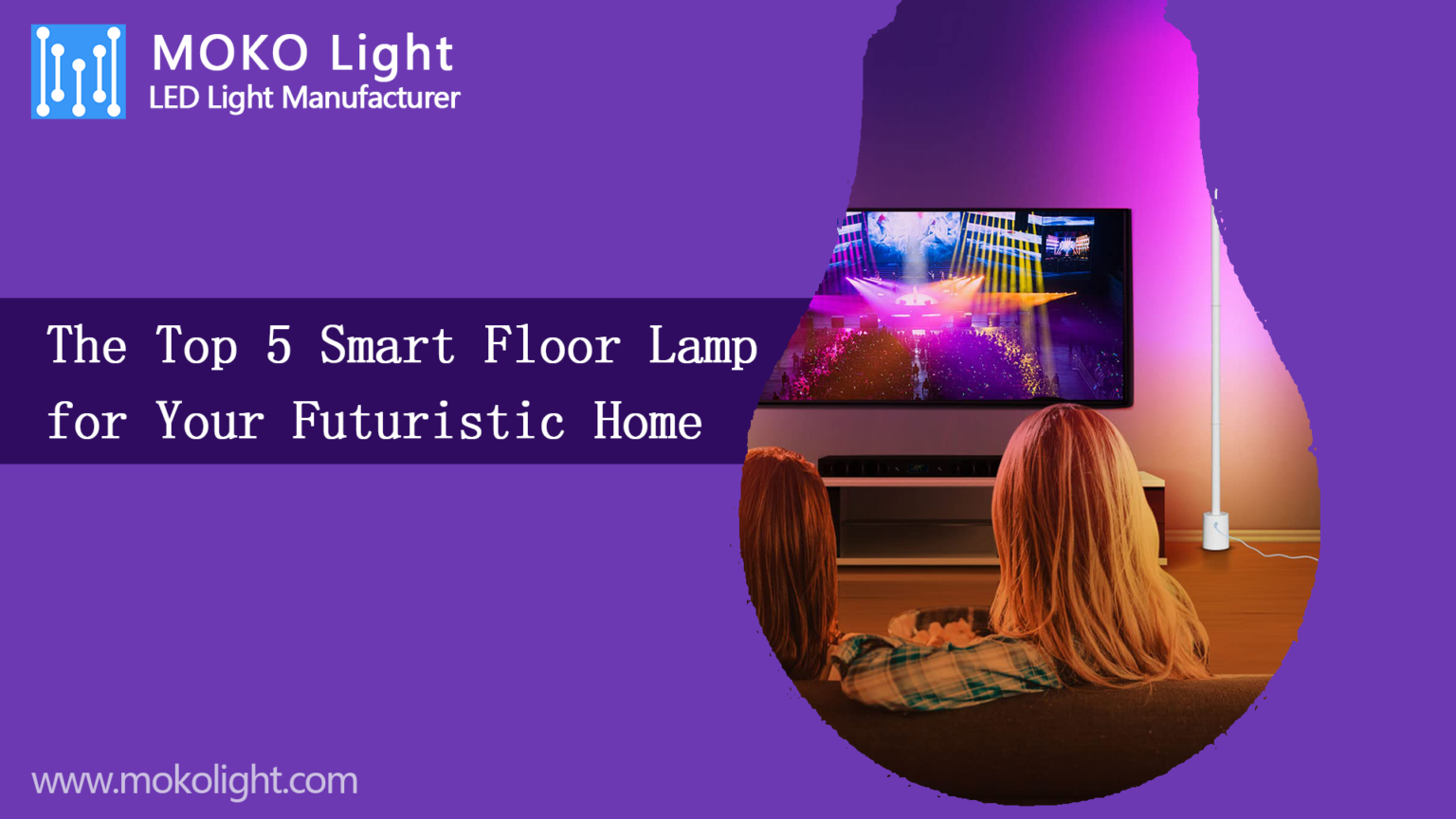 The Top 5 Smart Floor Lamp for Your Futuristic Home - MOKOLight