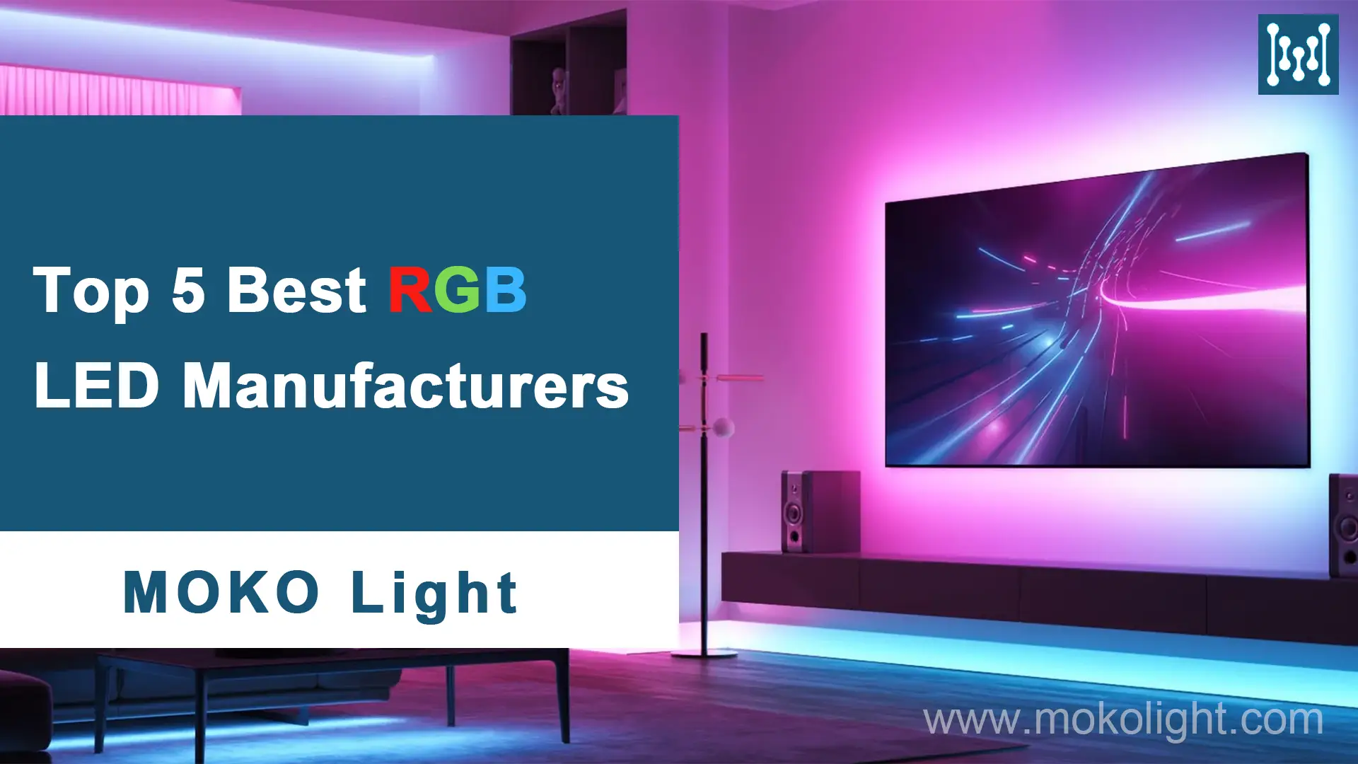 Top 5 Best RGB LED Manufacturers 2024 - MOKOLight
